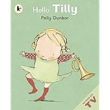 Hello, Tilly: A Tilly and Friends Books: Dunbar, Polly, Dunbar, Polly ...