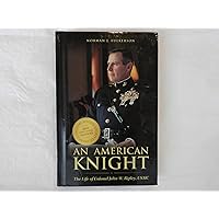 An American Knight: The Life of Colonel John W. Ripley, USMC: Norman J ...