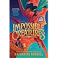 Impossible Creatures (Impossible Creatures, 1): Rundell, Katherine ...