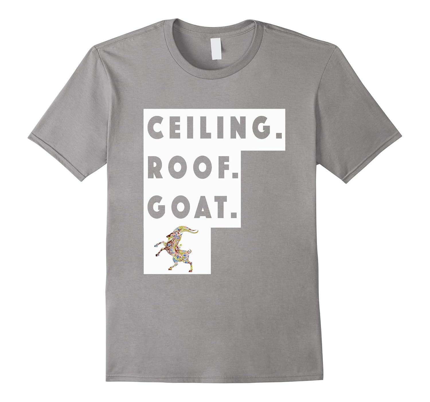 Ceiling Roof Goat Tee Shirt-4LVS – 4loveshirt