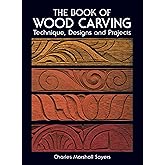 The Complete Book of Woodcarving: Everything You Need to Know to Master ...