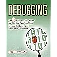 Debugging: The 9 Indispensable Rules for Finding Even the Most Elusive ...