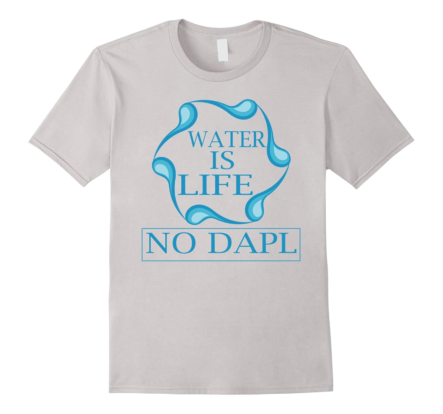Water is life No DAPL Tshirt-CL – Colamaga