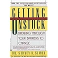 Getting Unstuck: Breaking Through Your Barriers to Change: Simon, Dr ...