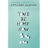 Kathleen Glasgow Collection 3 Books Set (Girl in Pieces, You'd Be Home ...
