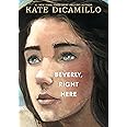 Beverly, Right Here: DiCamillo, Kate: 9780763694647: Amazon.com: Books