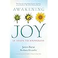Awakening Joy: 10 Steps to Happiness: James Baraz, Shoshana Alexander ...