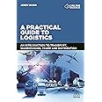 A Practical Guide to Logistics: An Introduction to Transport ...