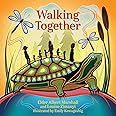 Walking Together: Marshall, Albert D., Zimanyi, Louise, Kewageshig ...