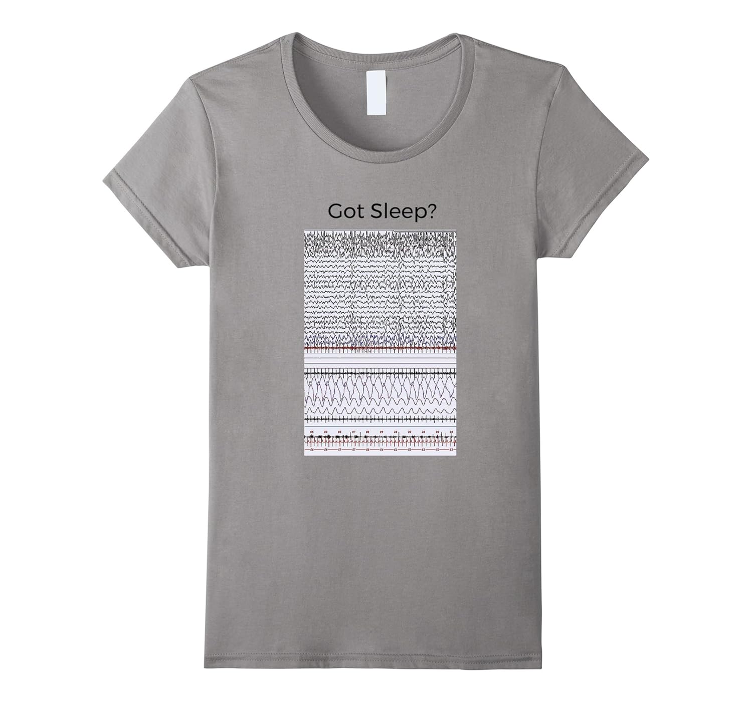 Got Sleep? Polysomnography t-shirt for sleep techs. RPSGT-4LVS