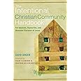 The Intentional Christian Community Handbook: For Idealists, Hypocrites ...