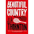 Amazon.com: Beautiful Country: A Novel: 9780062411914: Thornton, J.R ...