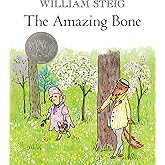 The Amazing Bone: (Caldecott Honor Book): Steig, William, Steig ...