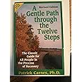 A Gentle Path Through the Twelve Steps: The Classic Guide for All ...
