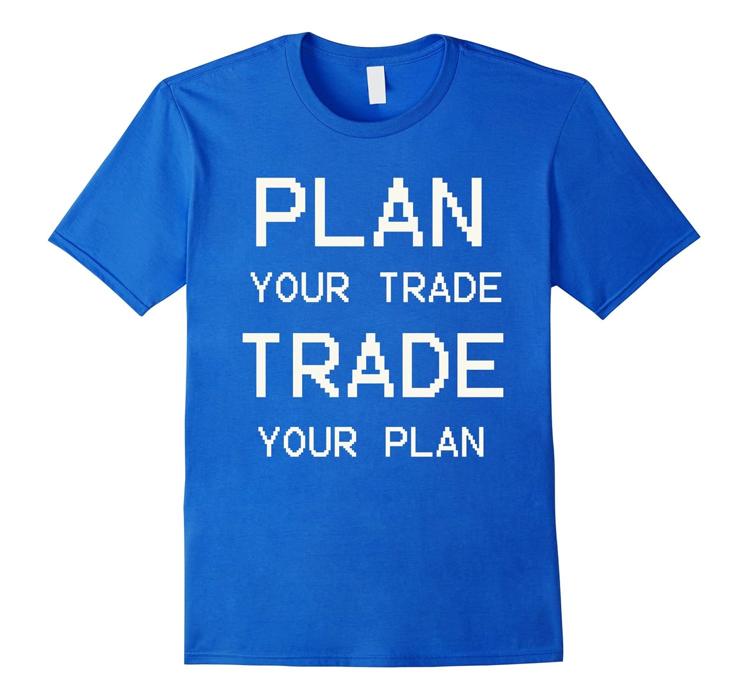 Plan Your Trade Trade Your Plan Stock Trading T-Shirt-TD – Teedep