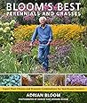 Bloom's Best Perennials and Grasses: Expert Plant Choices and Dramatic ...