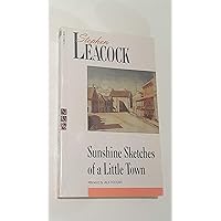 Sunshine Sketches of a Little Town by Leacock, Stephen