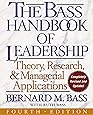 The Bass Handbook of Leadership: Theory, Research, and Managerial ...