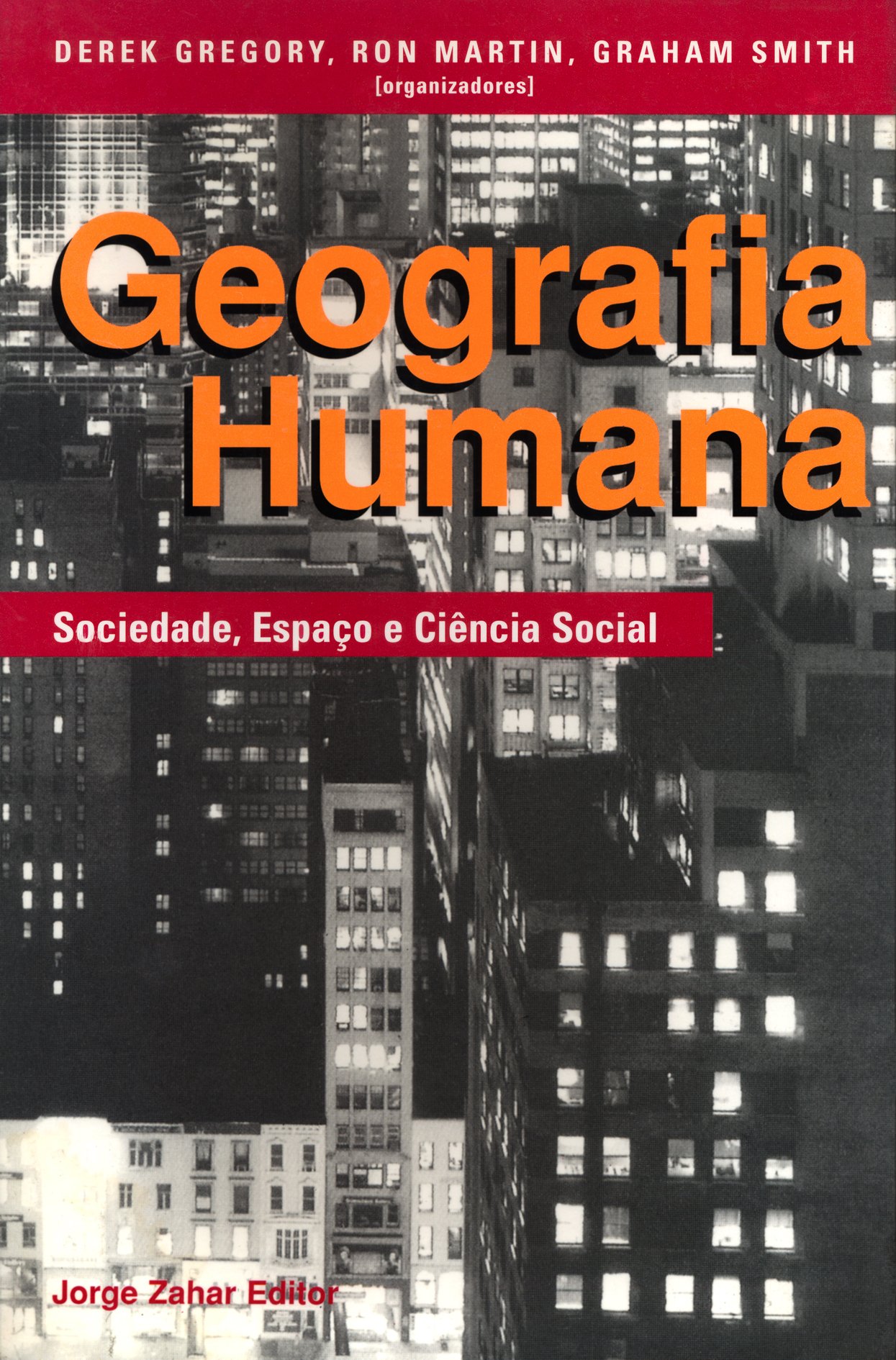 Geografia Humana. Sociedade, Espaço E Ciência Social PDF Derek Gregory ...