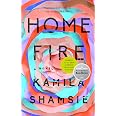 Amazon.com: Home Fire: A Novel: 9780735217690: Shamsie, Kamila: Books