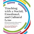 Teaching with a Social, Emotional, and Cultural Lens: A Framework for ...