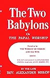 Amazon.com: Babylon Mystery Religion: Ancient and Modern (9780916938000 ...