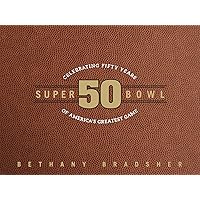 Sports Illustrated Super Bowl Gold: 50 Years of the Big Game: The ...