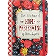 The Little Book of Home Preserving (Recipes, Jam): Rebecca Gagnon ...