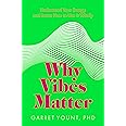 Why Vibes Matter: Understand Your Energy and Learn How to Use it Wisely ...