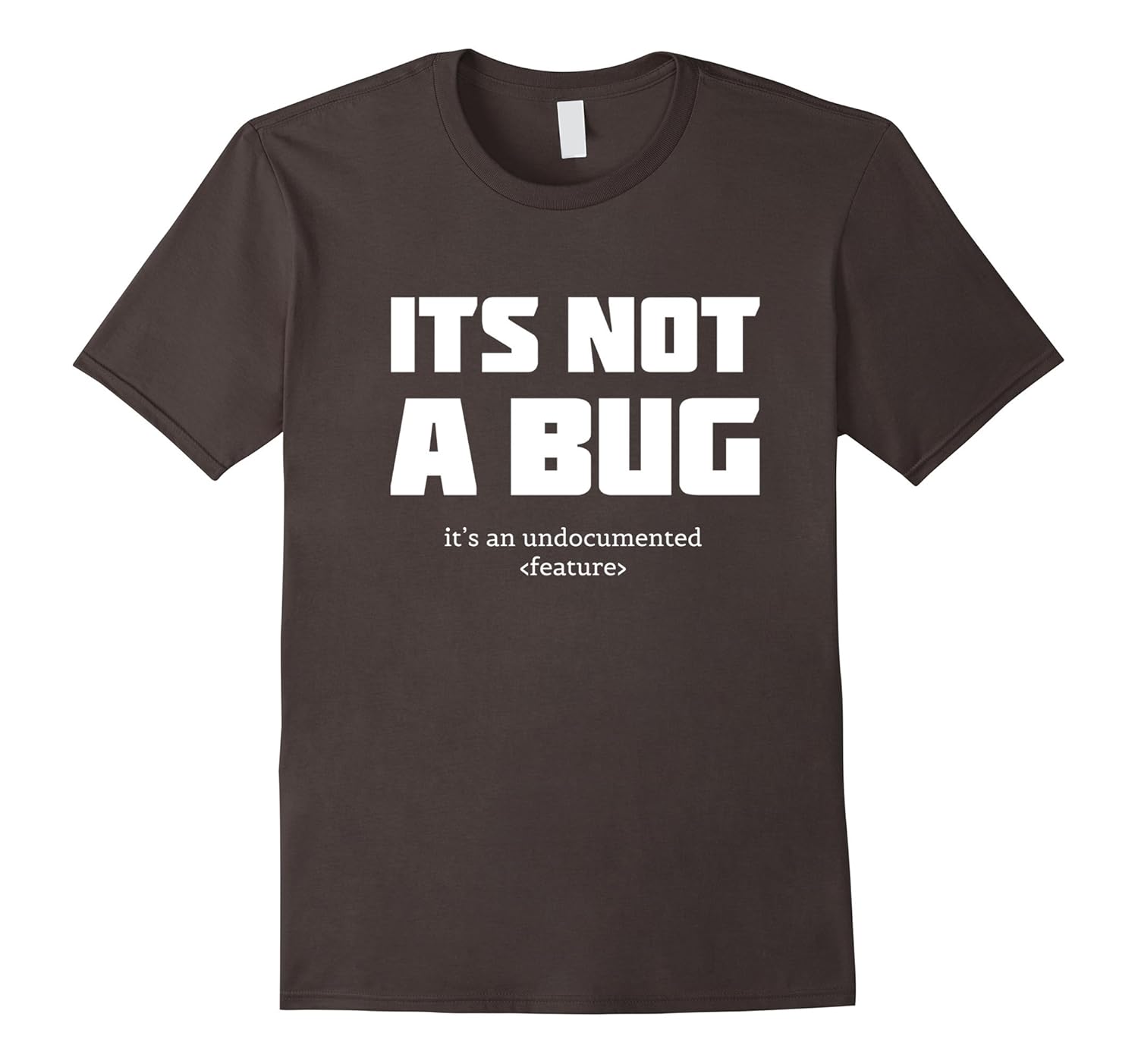Its Not A Bug Its A Documented Feature Funny T Shirt Bn Banazatee