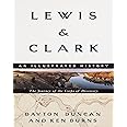 Lewis & Clark: The Journey of the Corps of Discovery: An Illustrated ...
