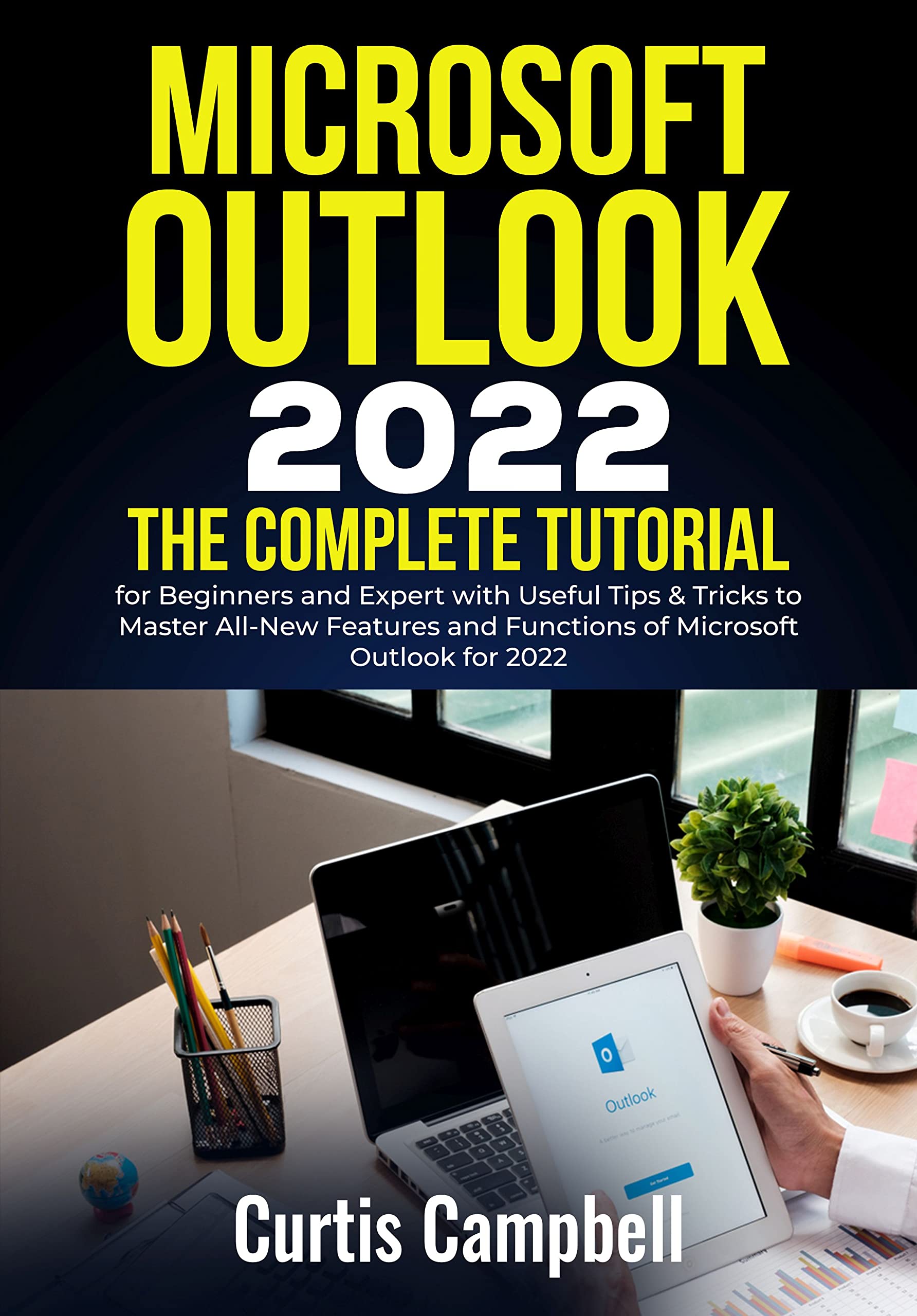 Mua Microsoft Outlook 2022: The Complete Tutorial for Beginners and Expert with Useful Tips ...