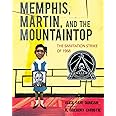 Memphis, Martin, and the Mountaintop: The Sanitation Strike of 1968 ...