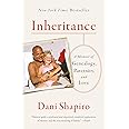 Inheritance: A Memoir of Genealogy, Paternity, and Love: Shapiro, Dani ...