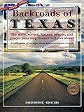 Backroads & Byways of Texas: Drives, Day Trips & Weekend Excursions (Second Edition) (Backroads ...