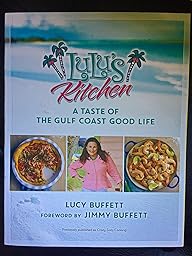 LuLu's Kitchen: A Taste of the Gulf Coast Good Life: Lucy Buffett ...