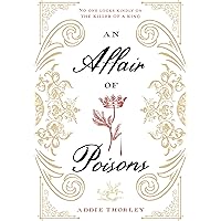 Amazon.com: An Affair of Poisons: 9781624147135: Thorley, Addie: Books