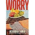 Amazon.com: Worry: A Novel: 9781668018613: Tanner, Alexandra: Books