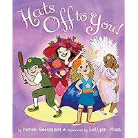 Hats Off to You!: Beaumont, Karen, Pham, LeUyen: 9780545474238: Amazon ...