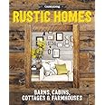 Country Living Rustic Homes: Barns, Cabins, Cottages & Farmhouses ...