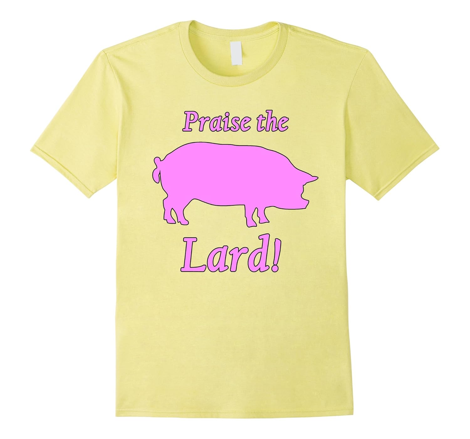 Praise the Lard T-Shirt. Funny Bacon Pig Piglet-CL – Colamaga