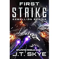 Amazon.com: First Strike: Rebellion Begins – Military Sci Fi and Space Opera Thriller (Galactic ...