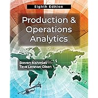Production and Operations Analytics, Eighth Edition: Steven Nahmias ...