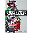 Overdressed: The Shockingly High Cost of Cheap Fashion: Cline ...