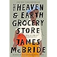 The Heaven & Earth Grocery Store: A Novel: McBride, James ...