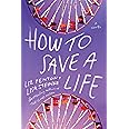 How to Save a Life: A novel: Fenton, Liz, Steinke, Lisa: 9781542005098 ...