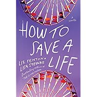 How to Save a Life: A novel: Fenton, Liz, Steinke, Lisa: 9781542005098 ...
