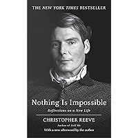 Nothing is Impossible: Reflections on a New Life: Christopher Reeve ...