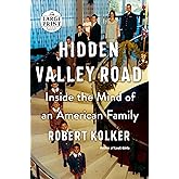 Hidden Valley Road: Inside the Mind of an American Family: Kolker ...
