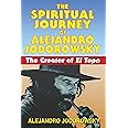 The Spiritual Journey of Alejandro Jodorowsky: The Creator of El Topo ...
